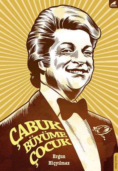 Oytunla Hayat: Çabuk Büyüme Çocuk / Ergun Hiçyılmaz