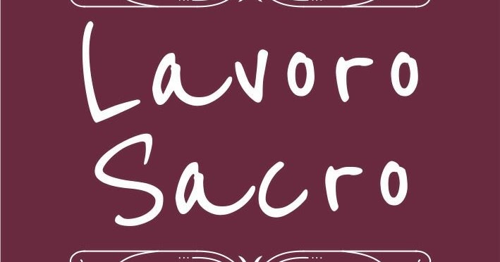 Lavoro Sacro: LAVORO SACRO