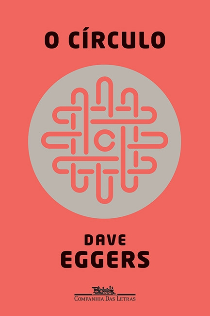 O Círculo - Dave Eggers - Livros e Chocolate