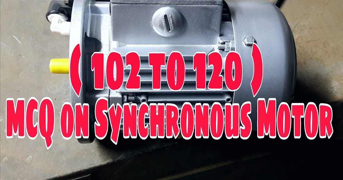 Electrical Exams Mcq Mcq On Synchronous Motor 102 120