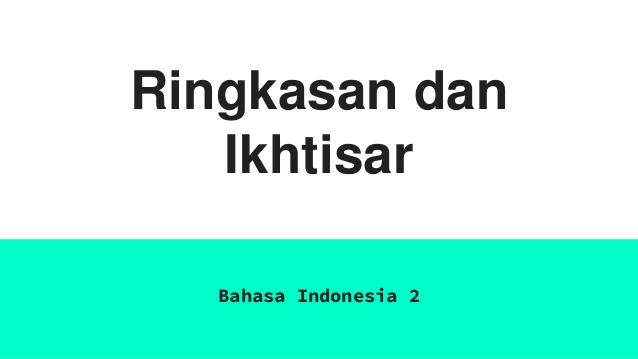 Pengertian Ikhtisar/Ringkasan ( Tahap Pembuatan, Ciri-Ciri, Kegunaan ...