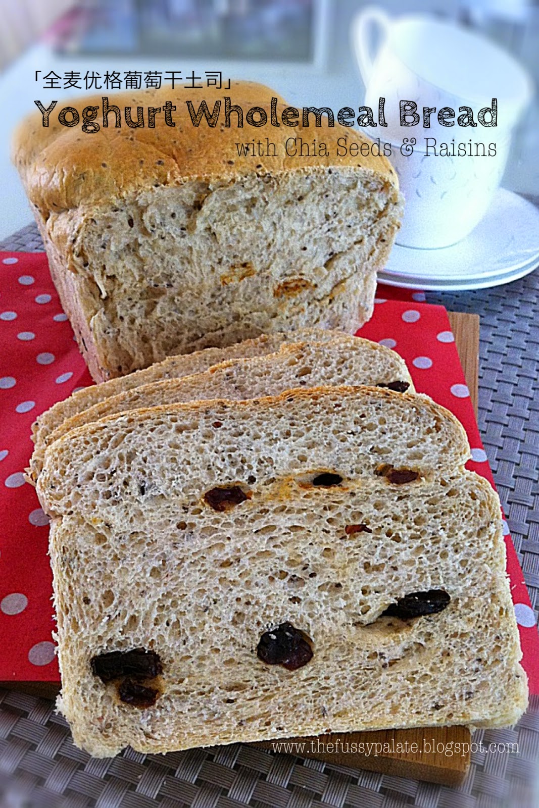 The Fussy Palate: Yoghurt Wholemeal loaf with Chia seeds & Raisins ...