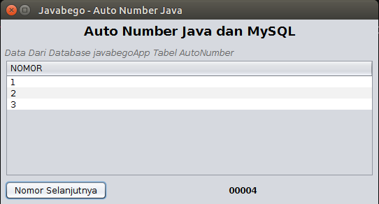 Javabego Membuat Nomor Otomatis Pada Java Dan Mysql
