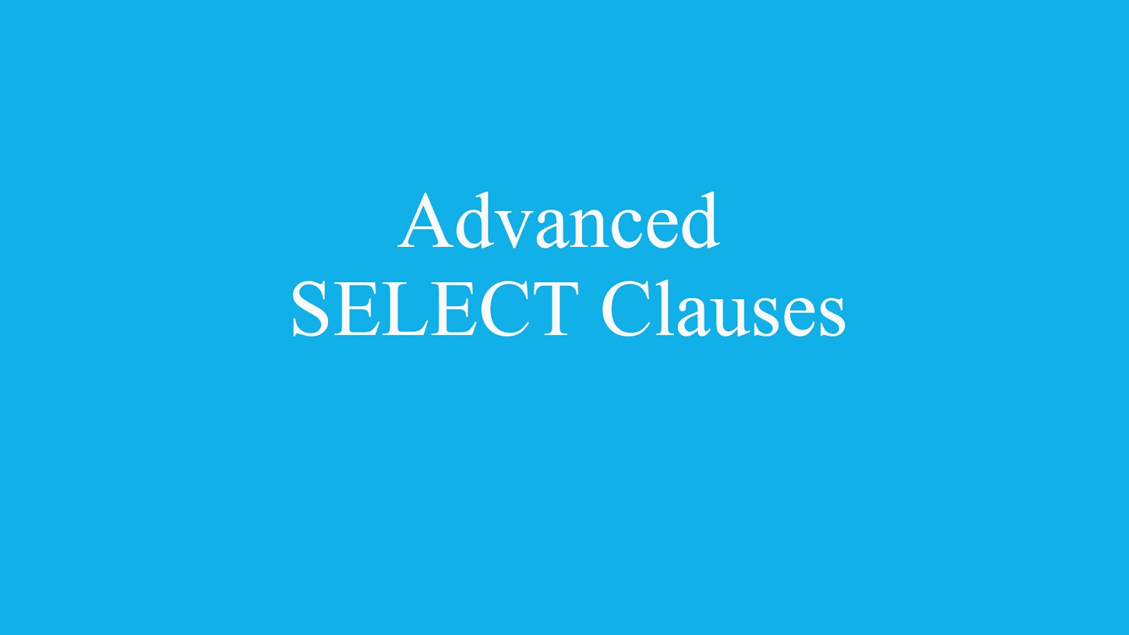Advanced SELECT Statements advanced-select-statements