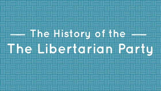 The History of the Libertarian Party