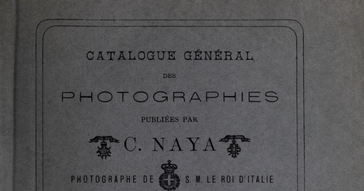 Catalogue général des photographies by Naya, Carlo. The Alethoscope ...