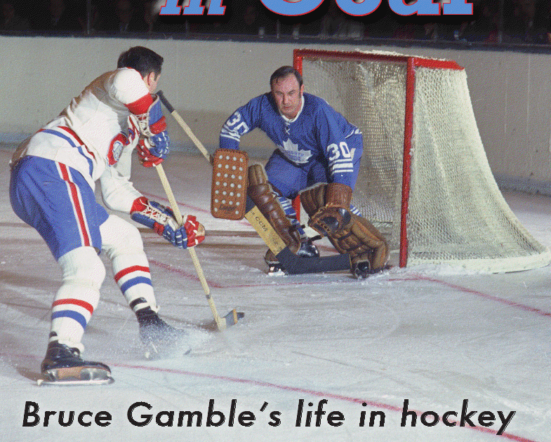 Hockey Book Reviews.com: Gamble In Goal: The Bruce Gamble Story