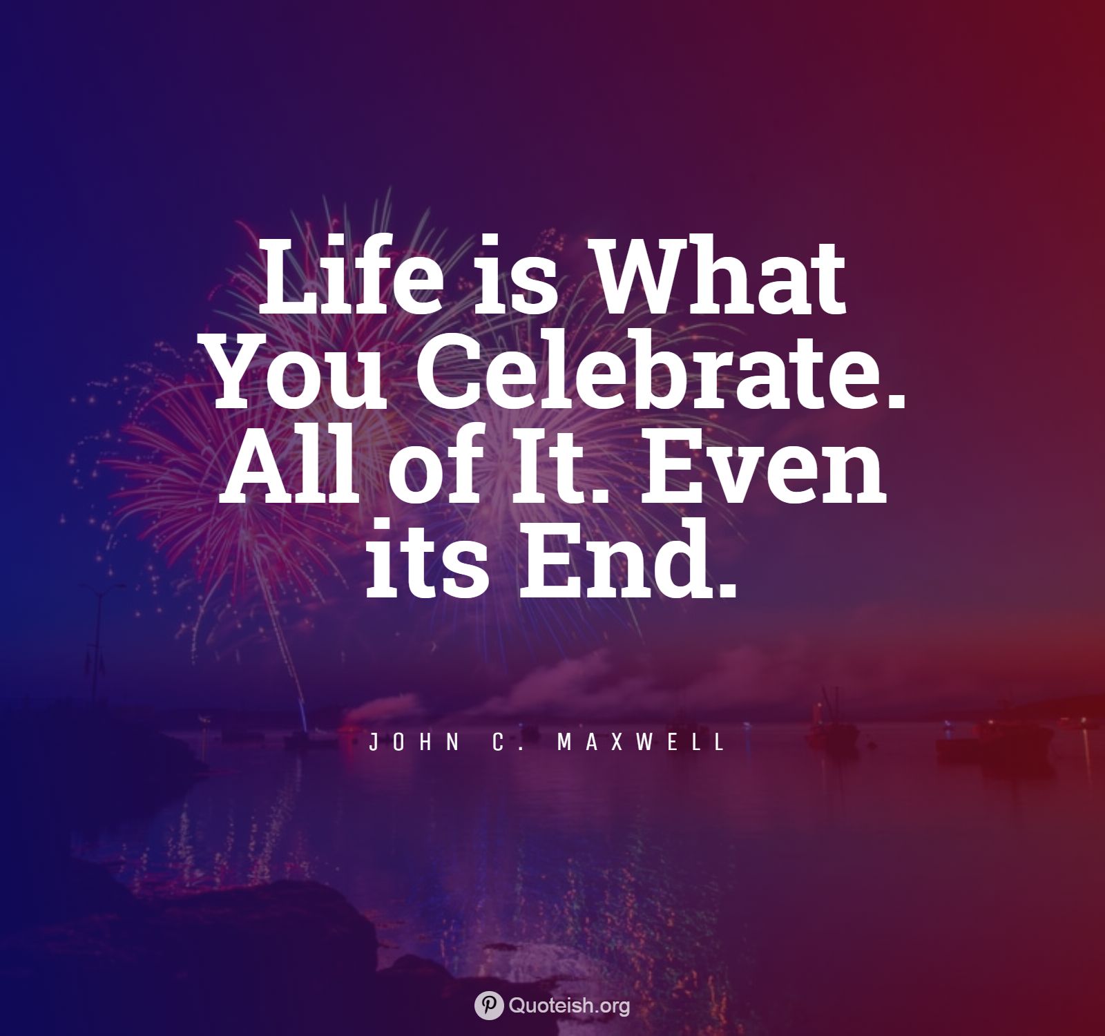 15 Celebrating Life Quotes QUOTEISH