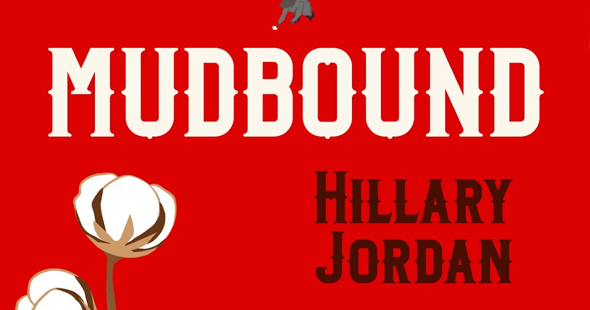 LA MIRADA ACTUAL: "Mudbound", de Hillary Jordan Un libro a la espera de ...