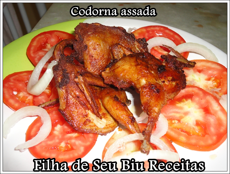 CODORNA ASSADA ~ Filha de Seu Biu