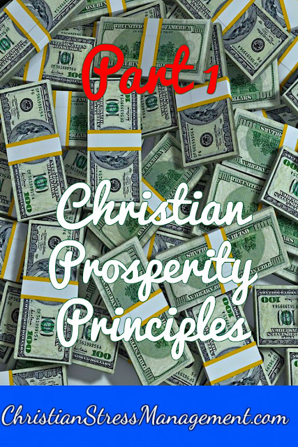 Christian Stress Management: Christian Prosperity Principles: Part 1