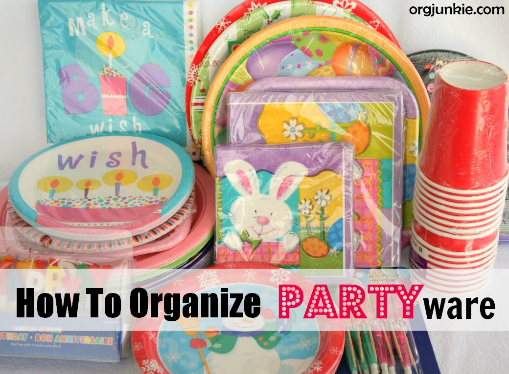 How to Organize Partyware - I'm an Organizing Junkie