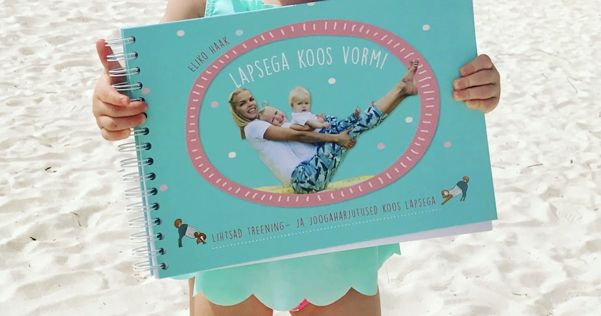 ELIKO HAAK : TRENN - TERVIS - LAPSED: LAPSEGA KOOS VORMI - ELIKO HAAK