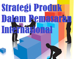 Makalah Strategi Produk Internasional - Makalah Manajemen