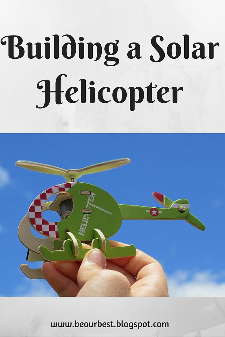 Be Our Best: Building a Solar Helicopter