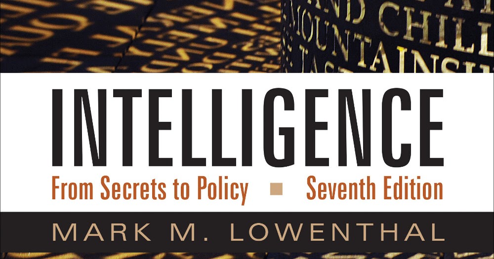 IntelNomics: “Intelligence; From Secrets to Policy” by Mark M Lowenthal ...