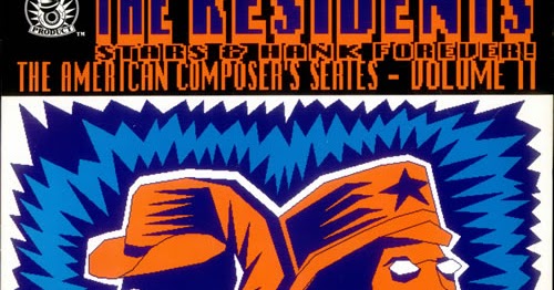 _ O _ P _ I _ U _ M __ H _ U _ M _: The Residents - Stars & Hank ...