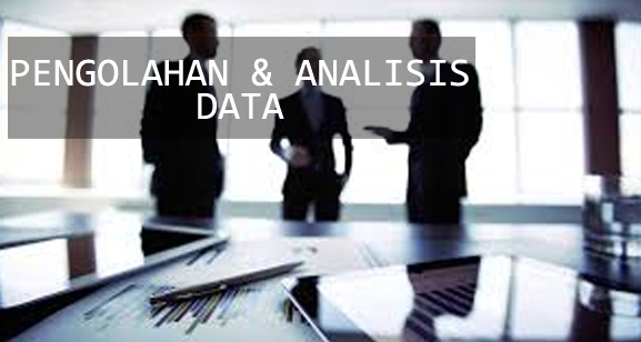 Pengolahan dan Analisis Data Penelitian - Materi Metode Penelitian