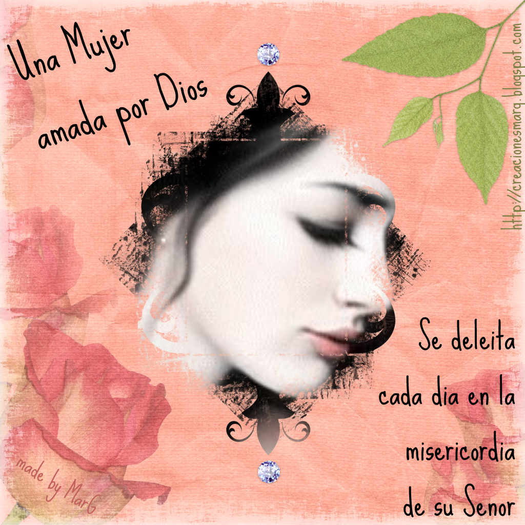 MarG Creations: Mujer Amada por Dios