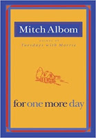 Quick Book Reviews: “For One More Day” by Mitch Albom – The Importance ...