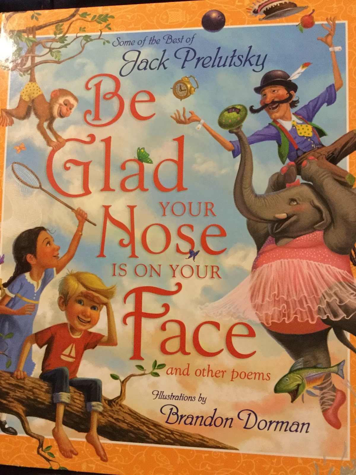 Be Glad YOUR Nose IS ON YOUR Face and other poems