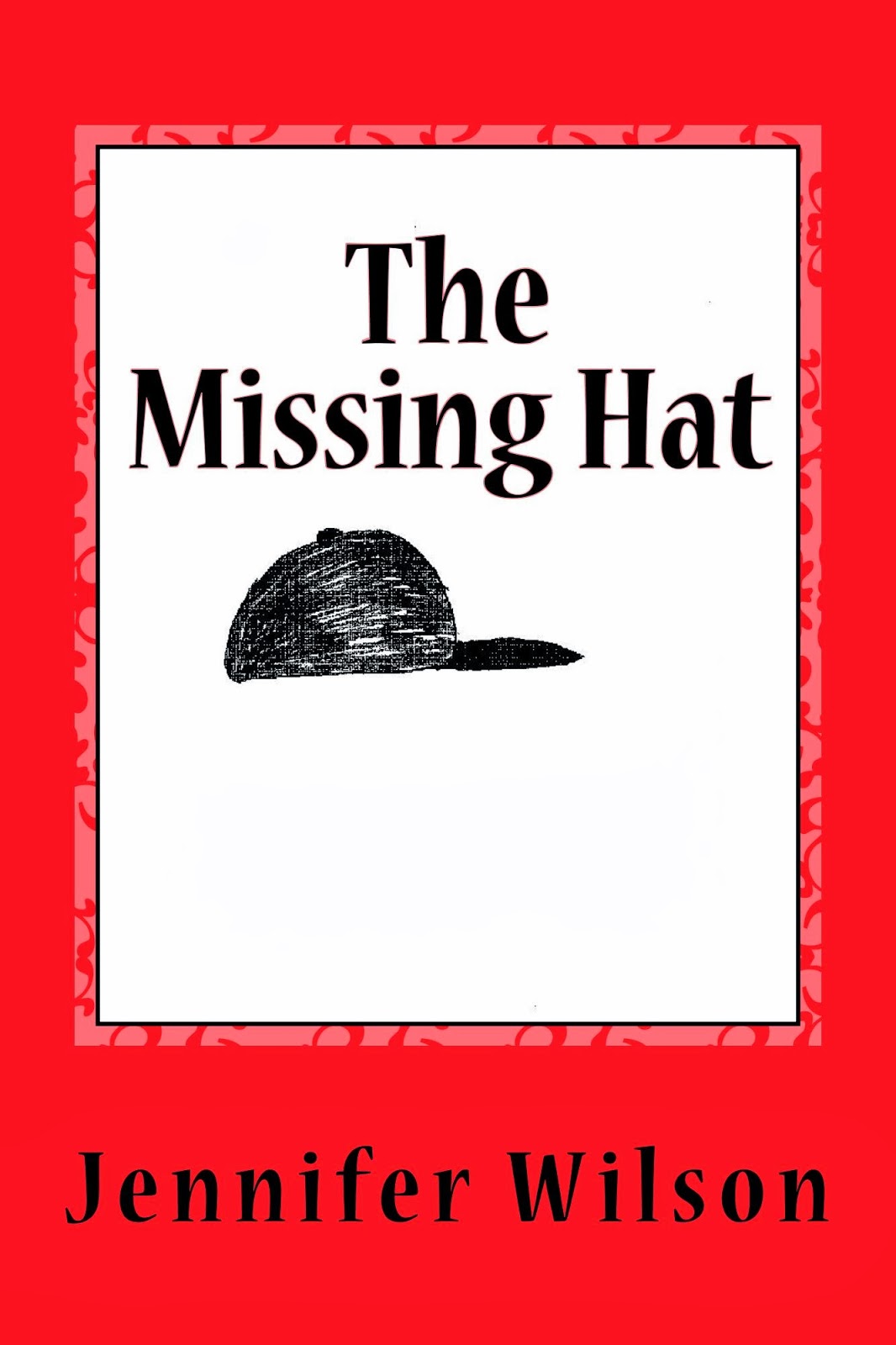 Dawn Colclasure's Blog: The Missing Hat, a new book by Jennifer Wilson