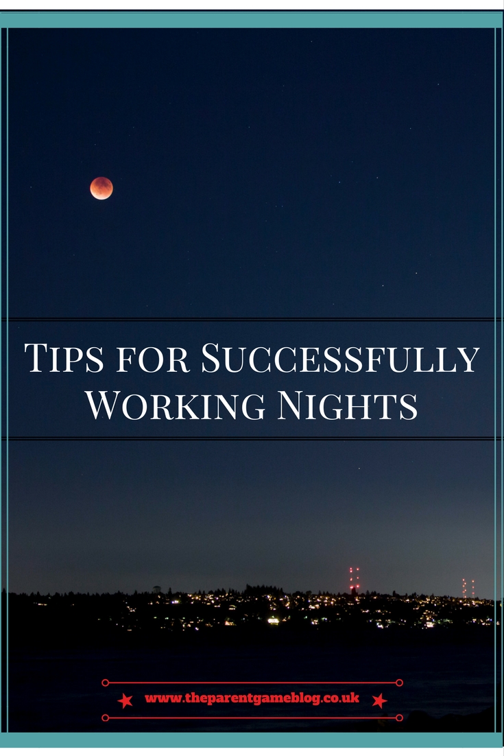 Tips for Coping with Working Nights | The Parent Game