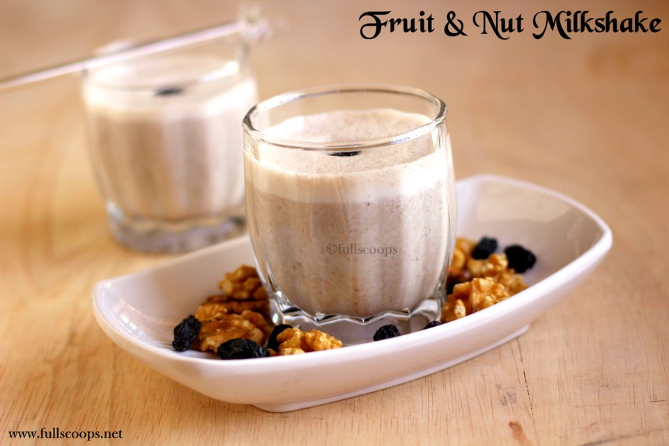 Fruit and Nut Milkshake ~ Full Scoops - A food blog with easy,simple ...