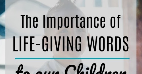 Life-Giving Words to our Children - A Bountiful Love