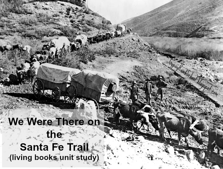 Homeschool On the Range: We Were There on the Santa Fe Trail