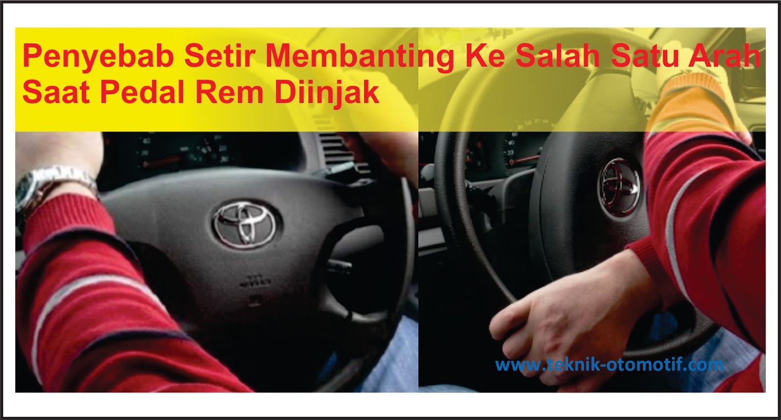 Penyebab Setir Membanting Ke Arah Kanan atau Kiri Saat di Rem | teknik ...