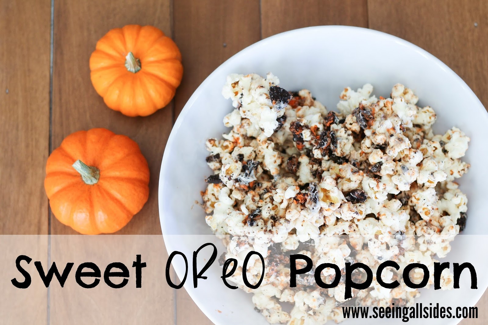 Seeing All Sides: Dress Up Your Popcorn: Sweet Oreo Popcorn