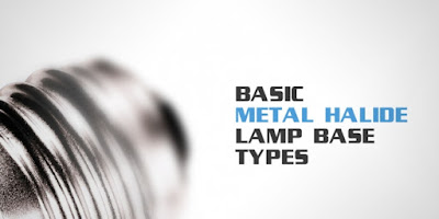 Basic Metal Halide Lamp Base Types Used in Commercial Exterior Lighting
