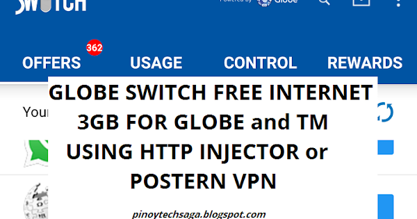 Globe Switch : 3GB Free Internet For Globe and TM - Using HTTP Injector or Postern VPN ...