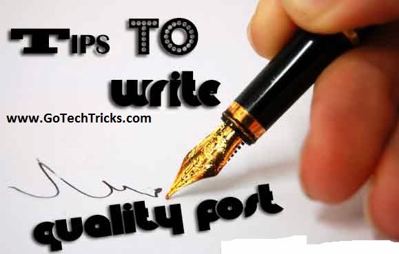 Top 5 Tips in Writing a High Quality Blog Post : GoTechTricks ...