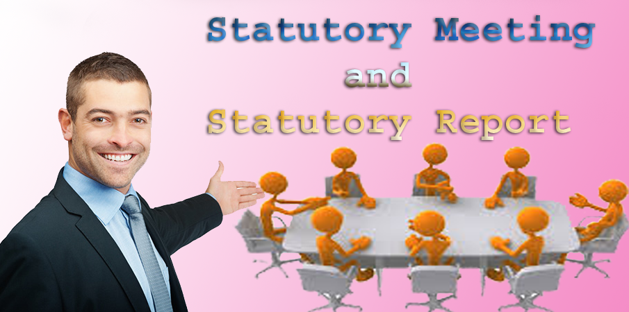 Statutory Meeting and Statutory Report | Thelawstudy