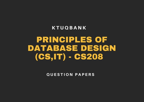 Principles of Database Design | CS208 | Question Papers (2015 batch) | KtuQbank