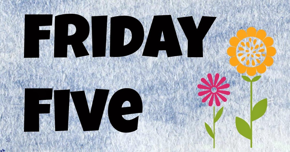 Confessions of a Book Addict: Friday Five (4)