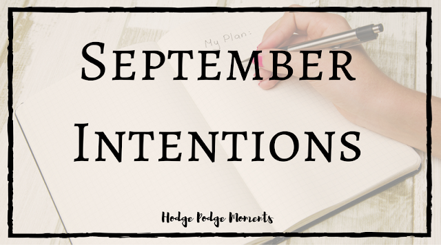 September Intentions | Hodge Podge Moments