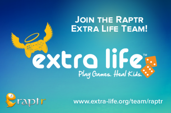 Raptr Streaming New and Upcoming Games for Extra Life Event