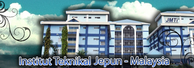 Permohonan ke Insititut Teknikal Jepun Malaysia JMTI Januari 2013 ...