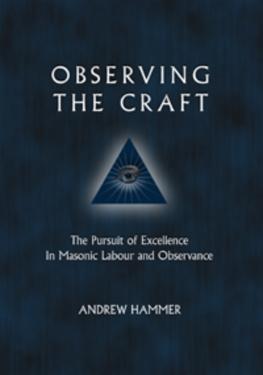 The Midnight Freemasons: Observing The Craft - WB Andrew Hammer