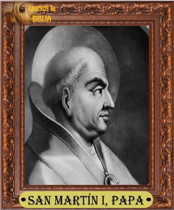 Leamos la BIBLIA: San Martín I, Papa