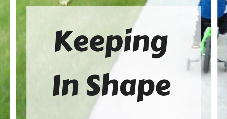 Keeping in Shape with a Toddler...or Two