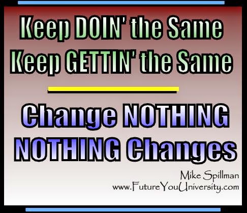 Future You University with Mike Spillman: No Change = No Change!