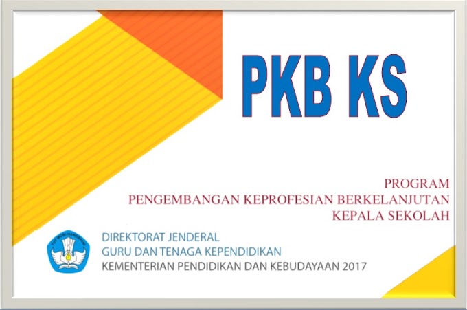 Pengembangan Keprofesian Berkelanjutan Kepala Sekolah (PKB-KS) Pengembangan Keprofesian Berkelanjutan Kepala Sekolah (PKB-KS)