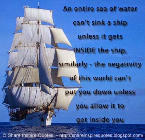 An entire sea of water can't sink a ship unless it gets INSIDE the ship ...
