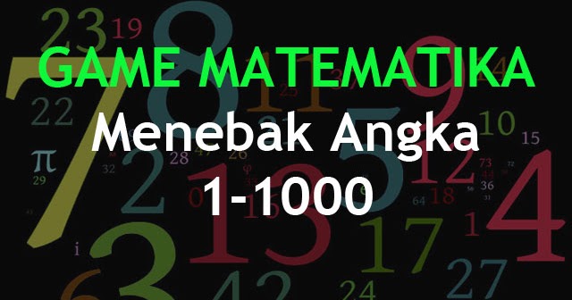 Game Matematika Menebak Angka 1-1000 - Matematrick