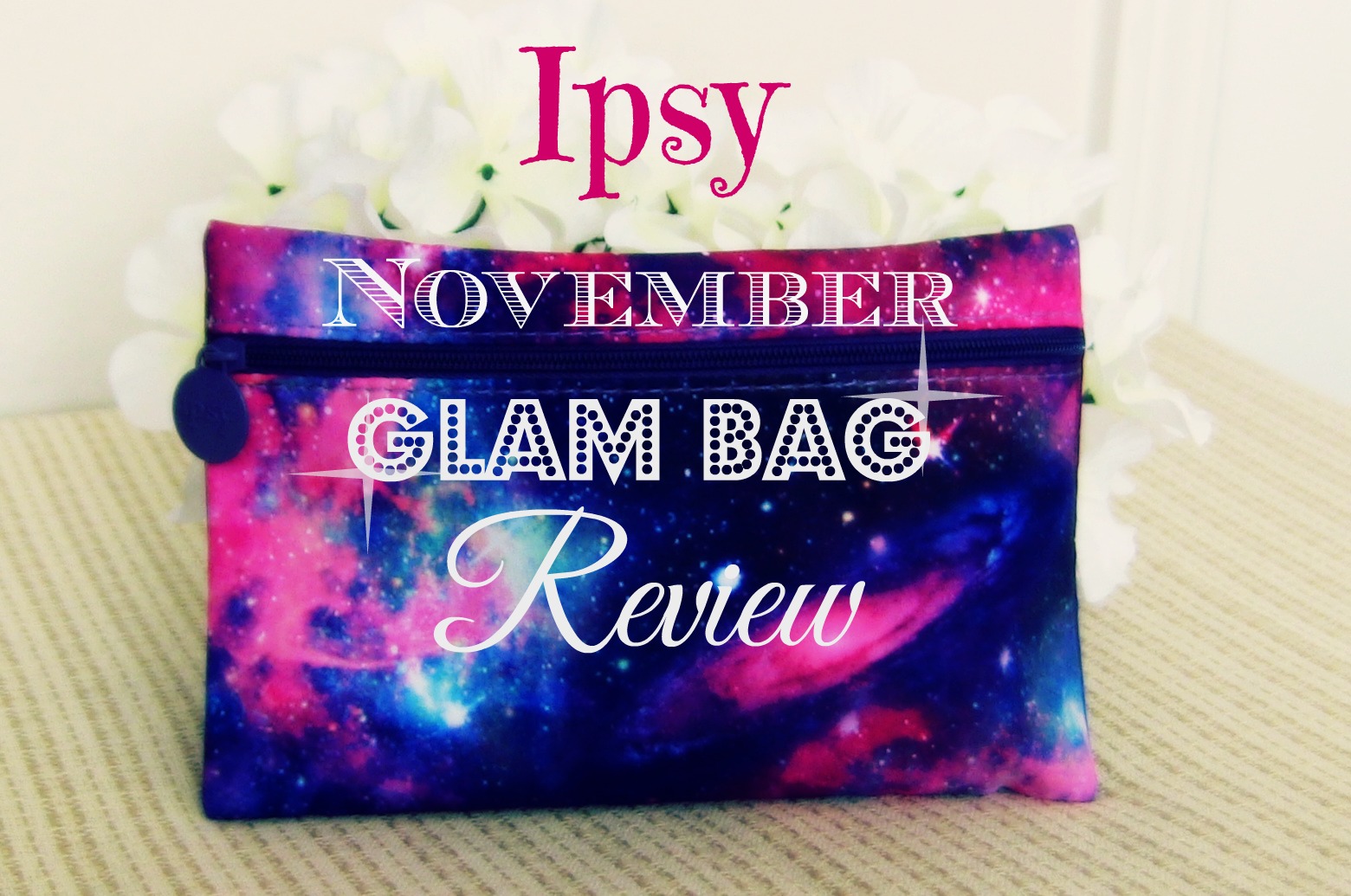 Lauren's Little Corner: Ipsy November Glam Bag Review