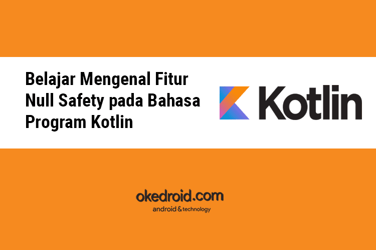 Belajar Mengenal Fitur Null Safety Pada Bahasa Jadwal Kotlin - Java Media Kita